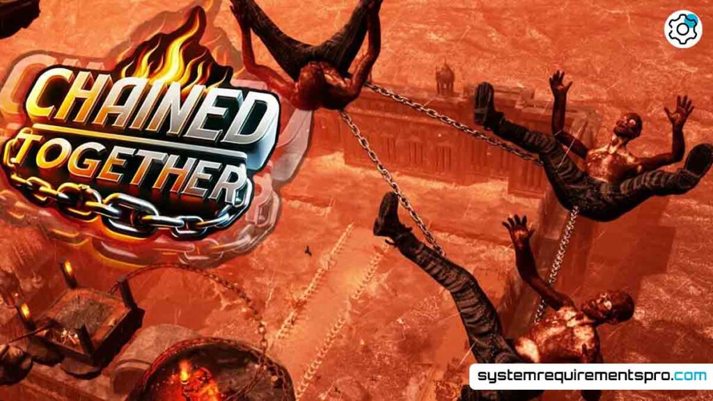 Chained Together System Requirements: Can Your PC Run This Co-op ...