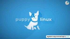 Puppy Linux System Requirements | System Requirements Pro